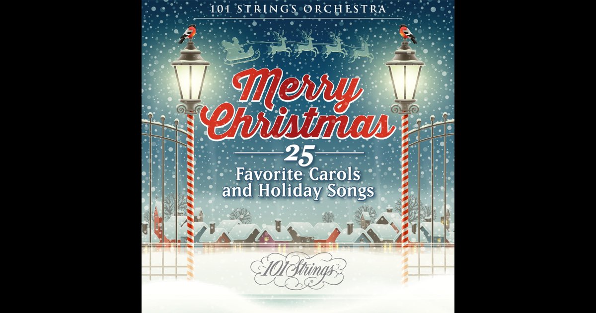 ‎Merry Christmas: 25 Favorite Carols and Holiday Songs - Album by 101 ...