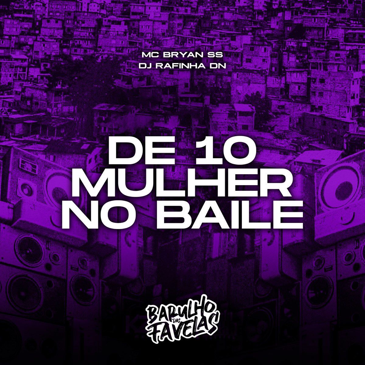 ‎De 10 Mulher no Baile - Single by Mc Bryan SS & DJ RAFINHA DN on Apple Music