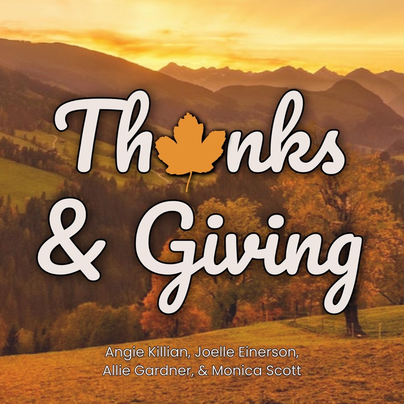 Thanks & Giving - Angie Killian, Bravely Gray, Allie Gardner & Monica ...