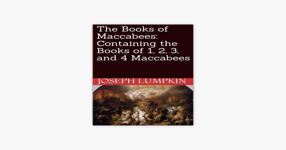 ‎The Books of Maccabees: Containing the Books of 1, 2, 3, and 4 Maccabees (Unabridged) by Joseph ...