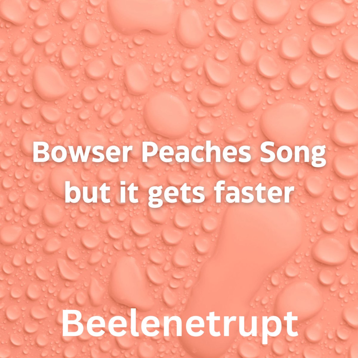 ‎Bowser Peaches Song but it gets faster - Single - Album by ...