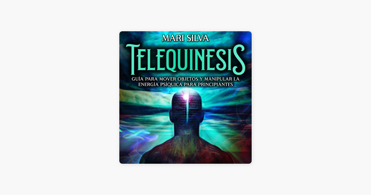 ‎Telequinesis [Telekinesis]: Guía para mover objetos y manipular la ...