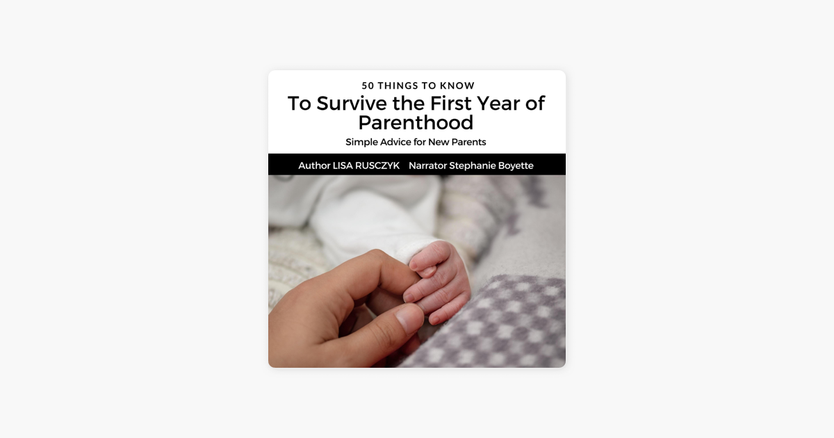 ‎50 Things to Know to Survive the First Year of Parenthood: Simple ...