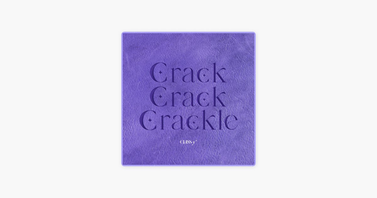 ‎Crack-Crack-Crackle - Canción de CLASS:y - Apple Music