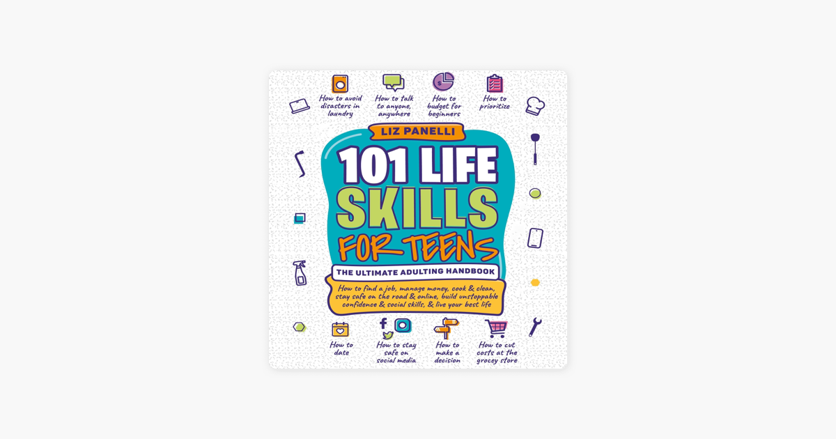 101 Life Skills for Teens: Ultimate Adulting Handbook (Unabridged)“ von ...