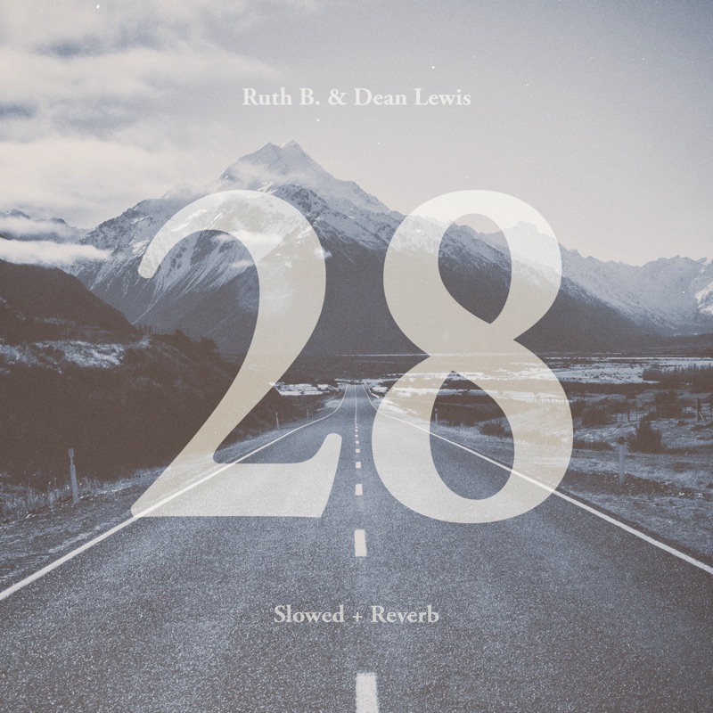 28 with Dean Lewis (Slowed + Reverb) - Ruth B. & Dean Lewis: Song ...