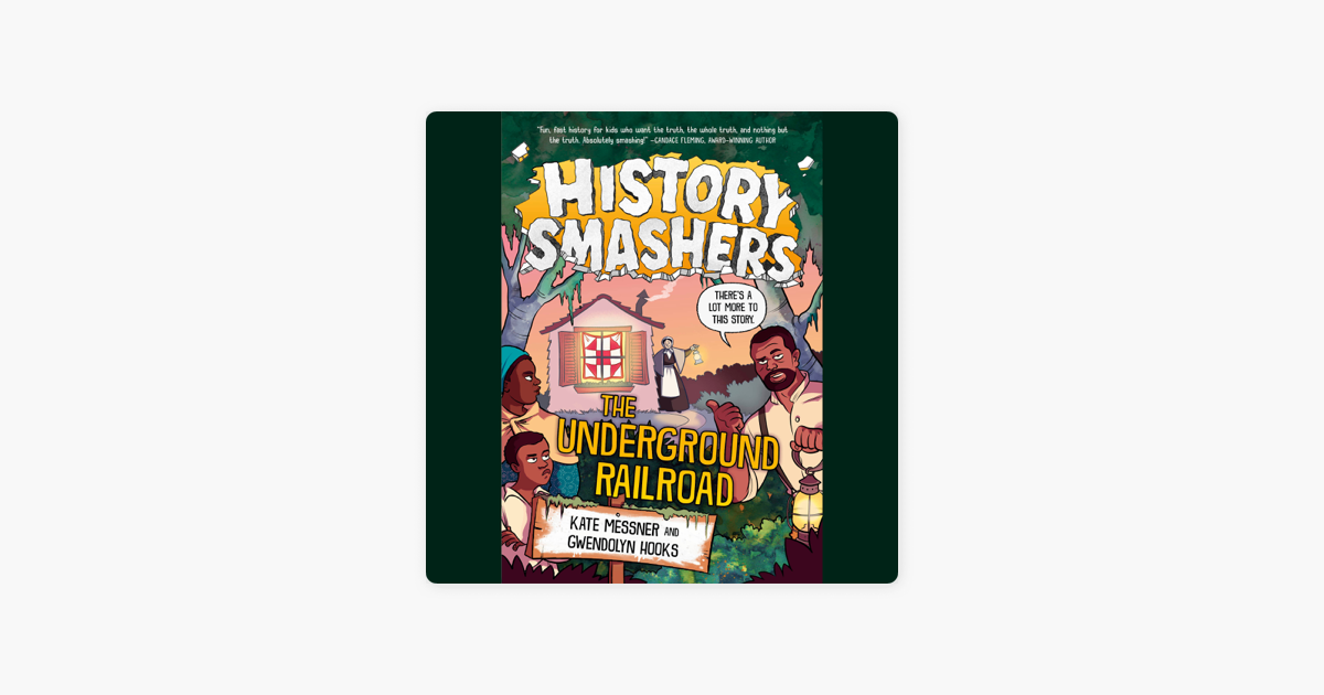 history Smashers The Underground Railroad Unabridged On Apple Books
