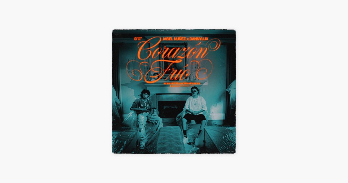 ‎Corazón Frío - Song by Jasiel Nuñez & DannyLux - Apple Music