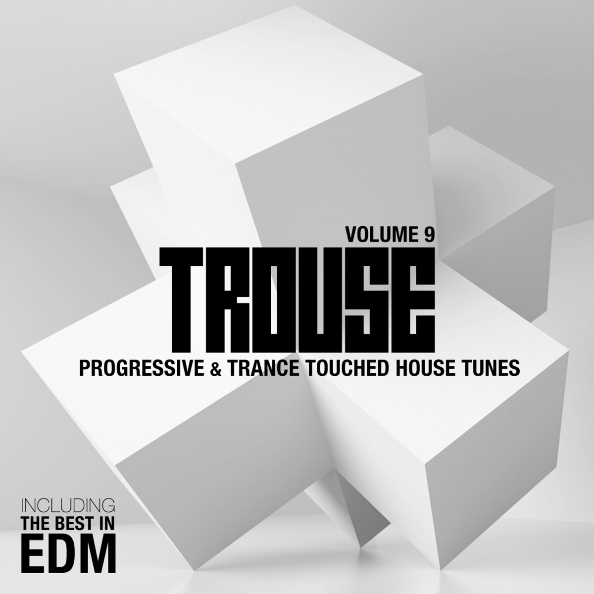 ‎Trouse!, Vol. 9 - Progressive & Trance Touched House Tunes - Album by ...