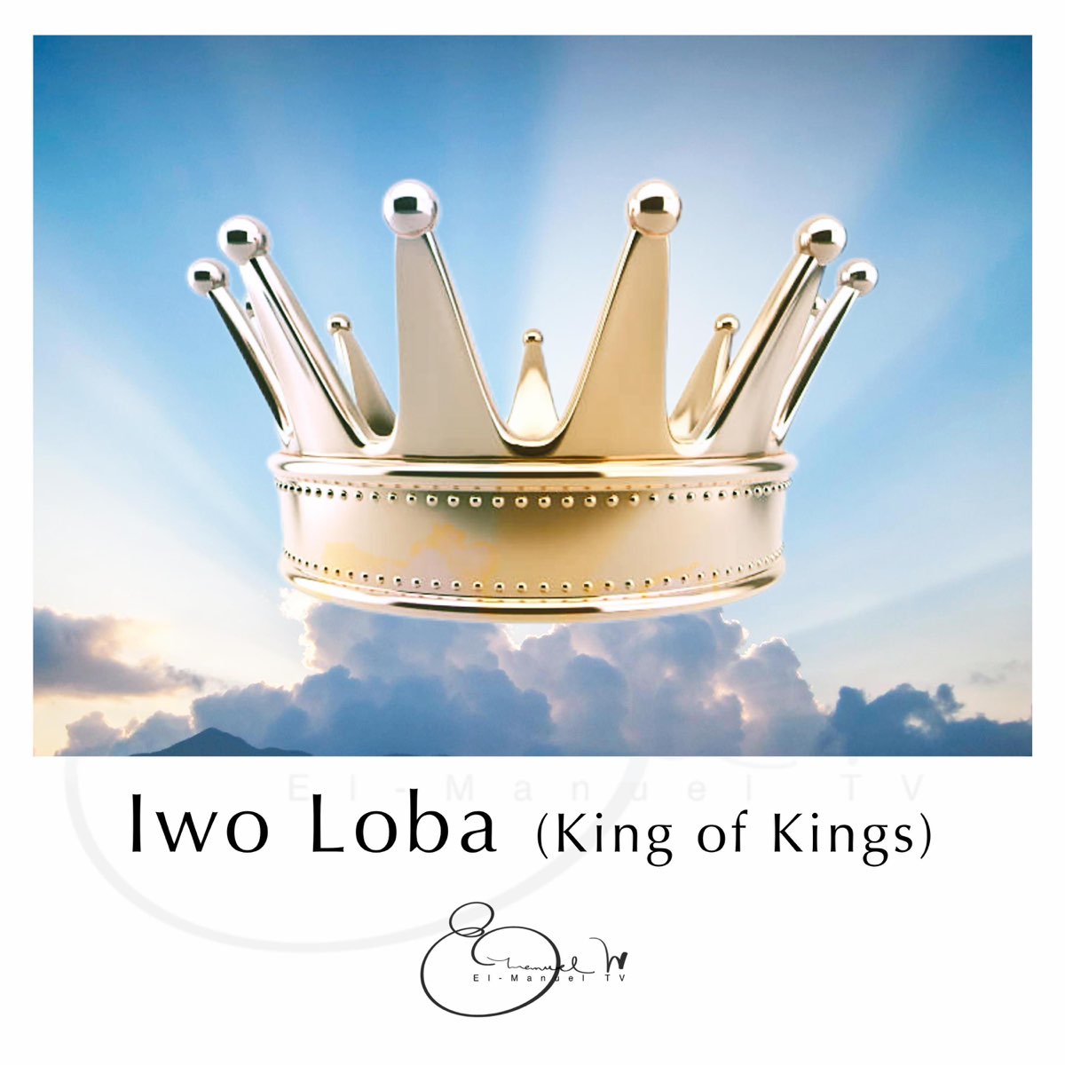 ‎Iwo Loba - King of Kings - Album by El-Manuel Tv - Apple Music