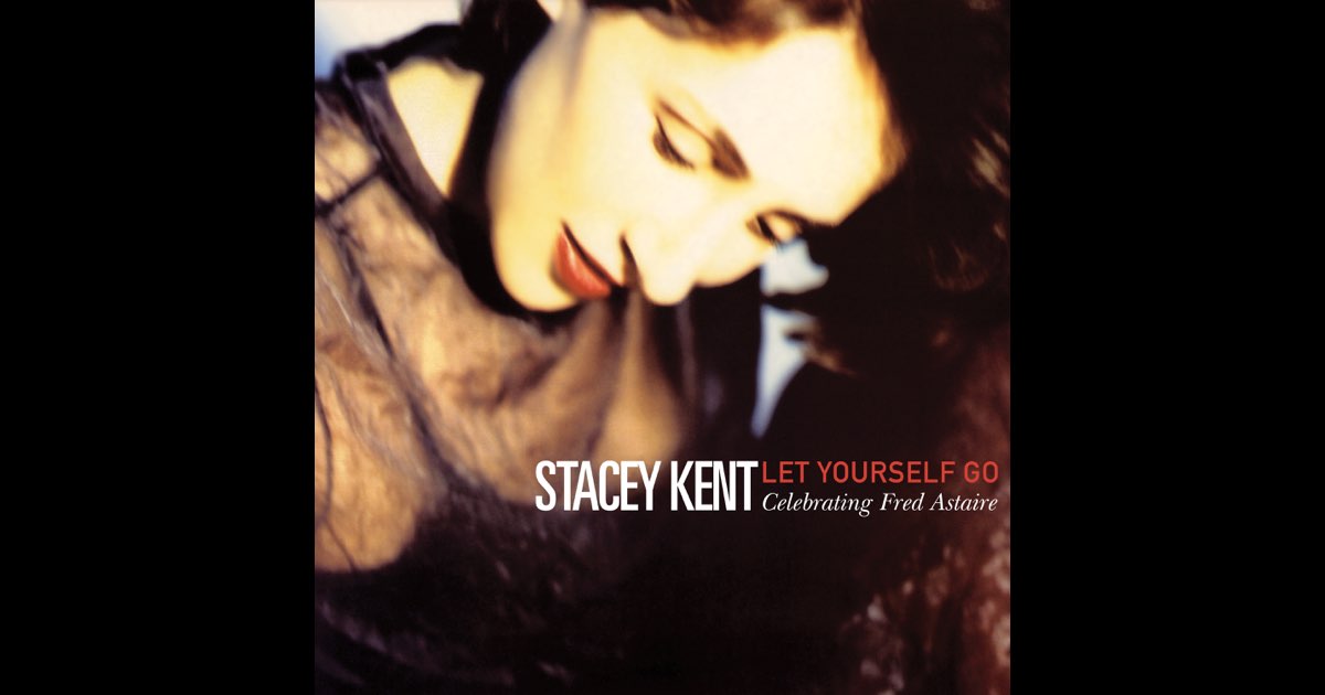 Let Yourself Go (2023 Remaster)》- Stacey Kent的专辑 - Apple Music