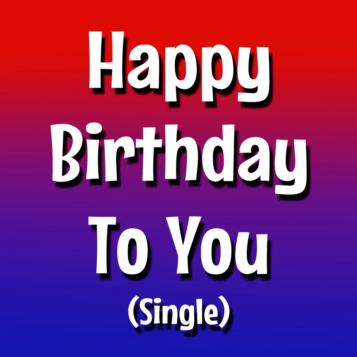‎Happy Birthday to You - Single - Album by Happy Birthday - Apple Music