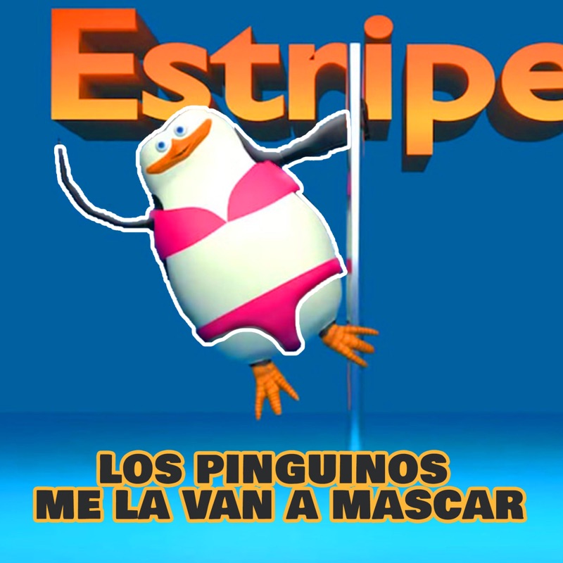 Los Pinguinos Me La Van a Mascar - Memefull: Song Lyrics, Music Videos ...