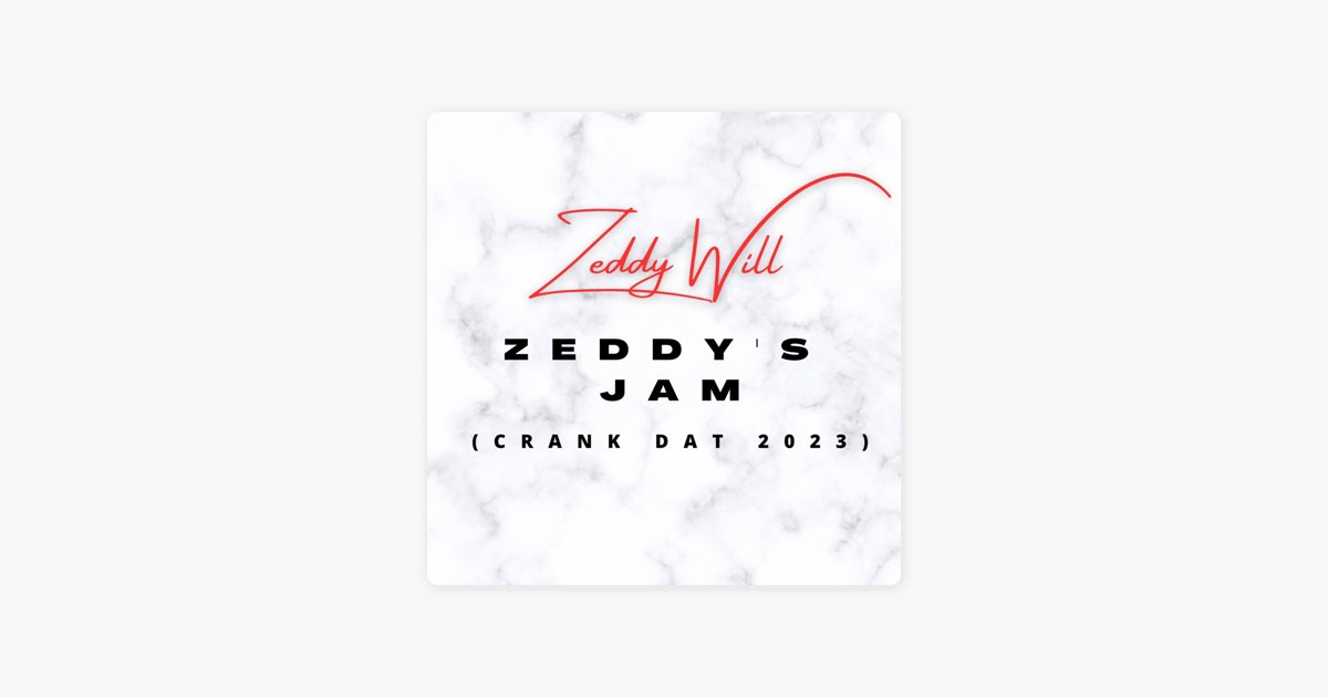 ‎Zeddy's Jam (Crank Dat 2023) - Single - Album by Zeddy Will - Apple Music