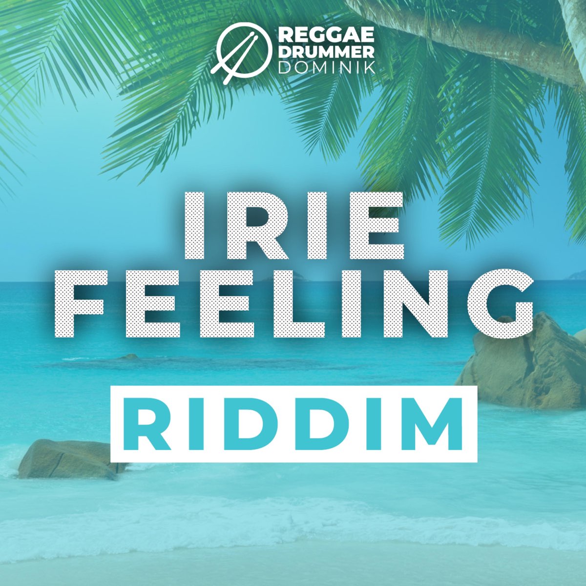 ‎Irie Feeling Riddim - Single - Album by Reggae Drummer Dominik - Apple ...