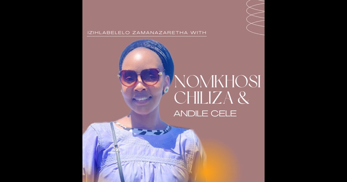 ‎Izihlabelelo ZamaNazaretha with Nomkhosi Chiliza & Andile Cele (feat ...