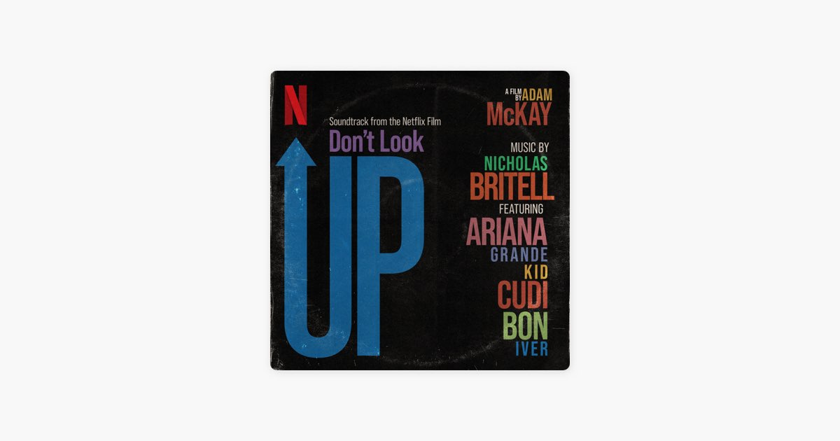 ‎Just Look Up (From Don’t Look Up) - เพลงของ "Ariana Grande & Kid Cudi ...