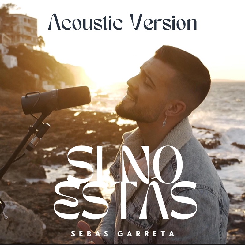 Si No Estás (Acoustic Version) - Sebas Garreta: Song Lyrics, Music ...