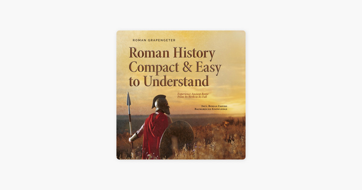 ‎Roman History Compact & Easy to Understand: Experience Ancient Rome ...