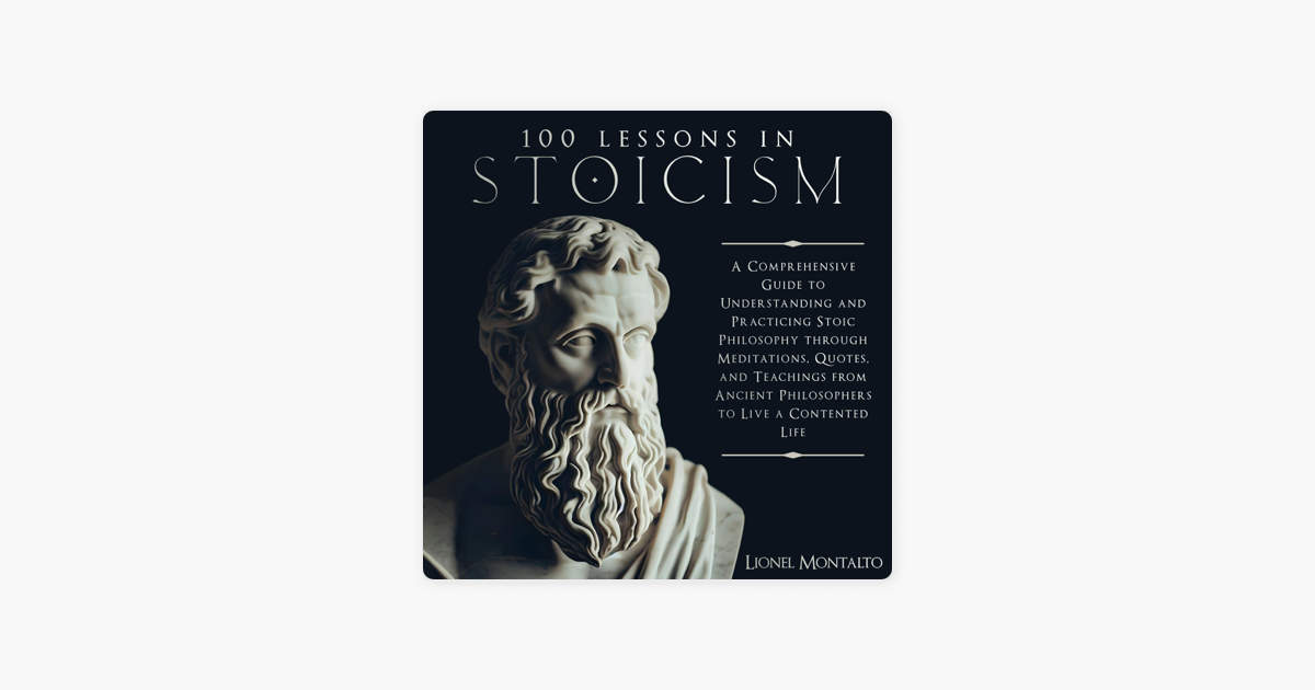 ‎100 Lessons in Stoicism: A Comprehensive Guide to Understanding and ...