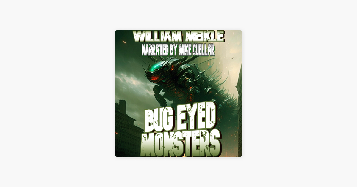 ‎Bug Eyed Monsters: A Creature Feature Collection (Unabridged) by ...