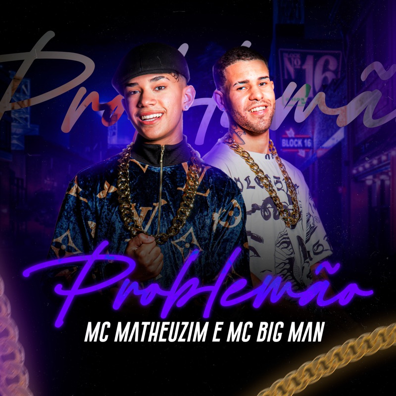 Problemão - MC Matheuzim & MC BIG MAN: Song Lyrics, Music Videos & Concerts