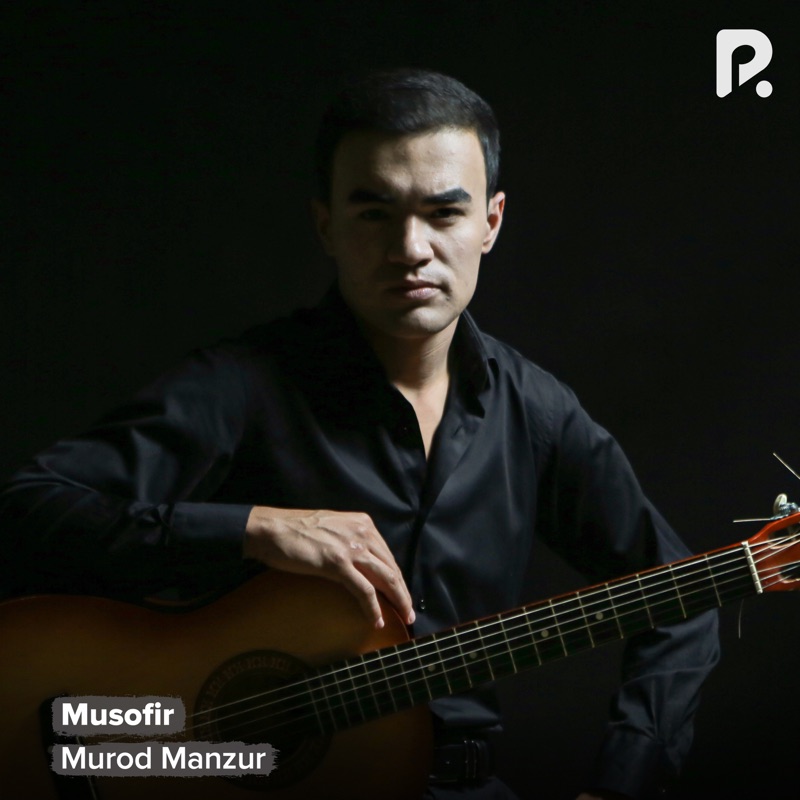 Musofir - Murod Manzur: Song Lyrics, Music Videos & Concerts