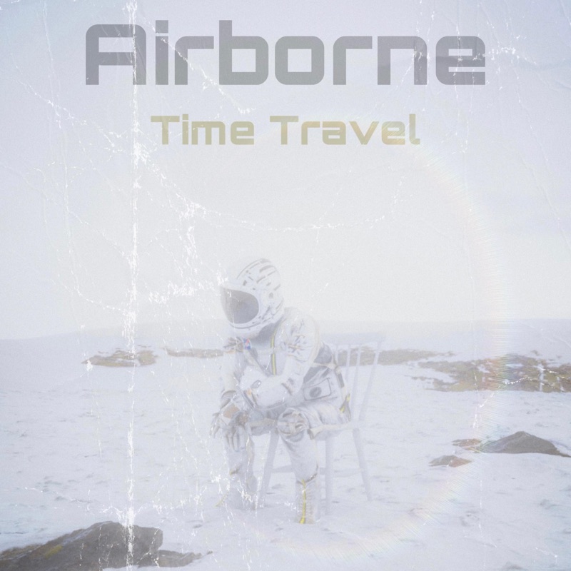 Time Travel - Airborne: Song Lyrics, Music Videos & Concerts