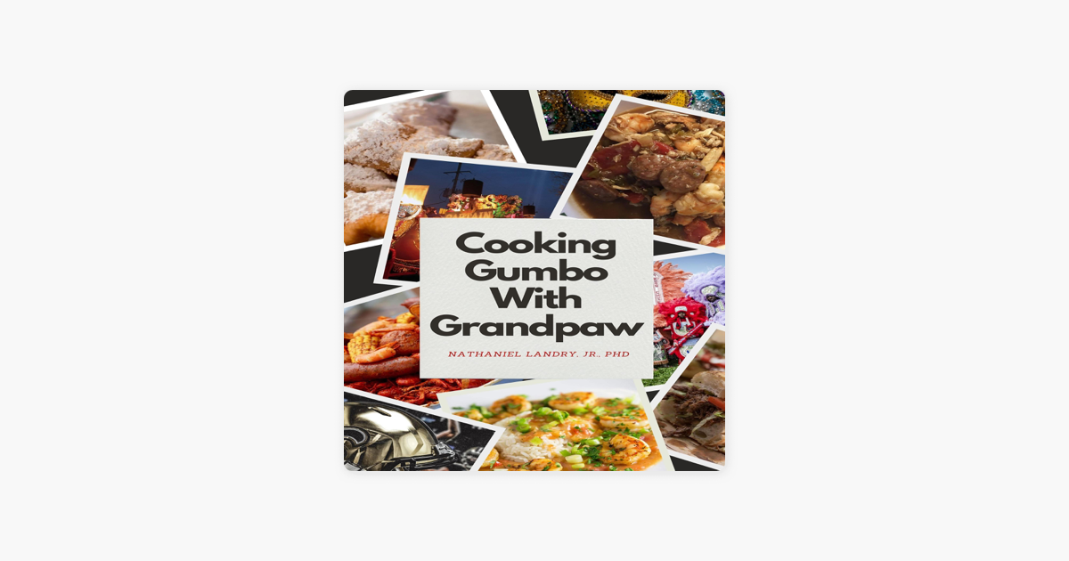 ‎Cooking Gumbo with GrandPaw: Preserving Family Heritage Through Creole ...