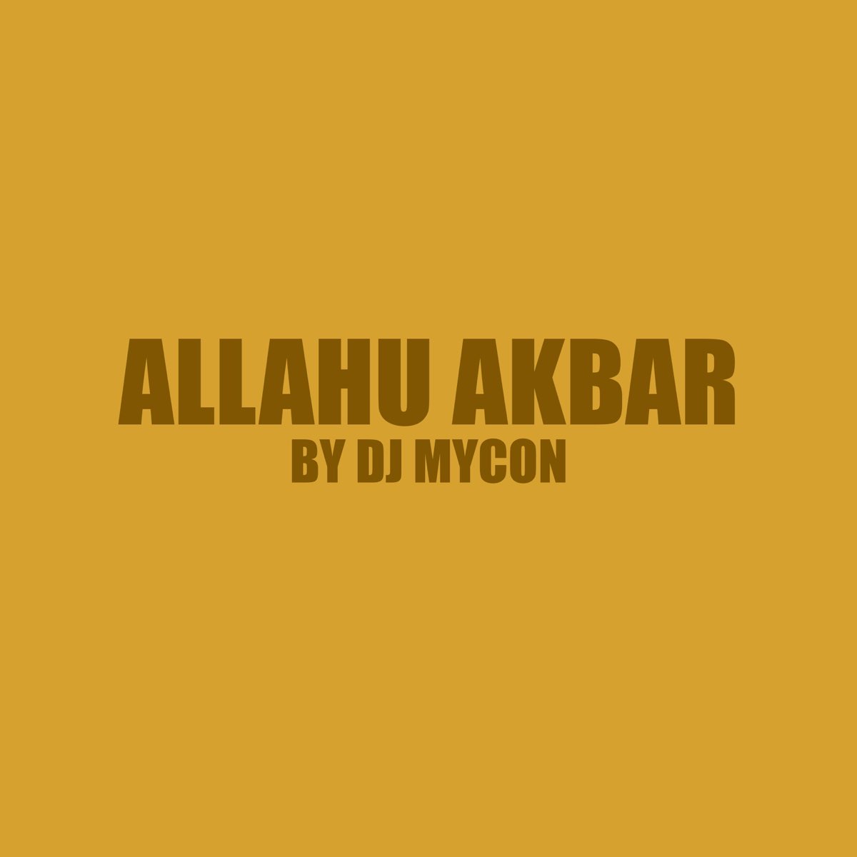 ‎Allahu Akbar - Single - Album by DJ MYCON - Apple Music