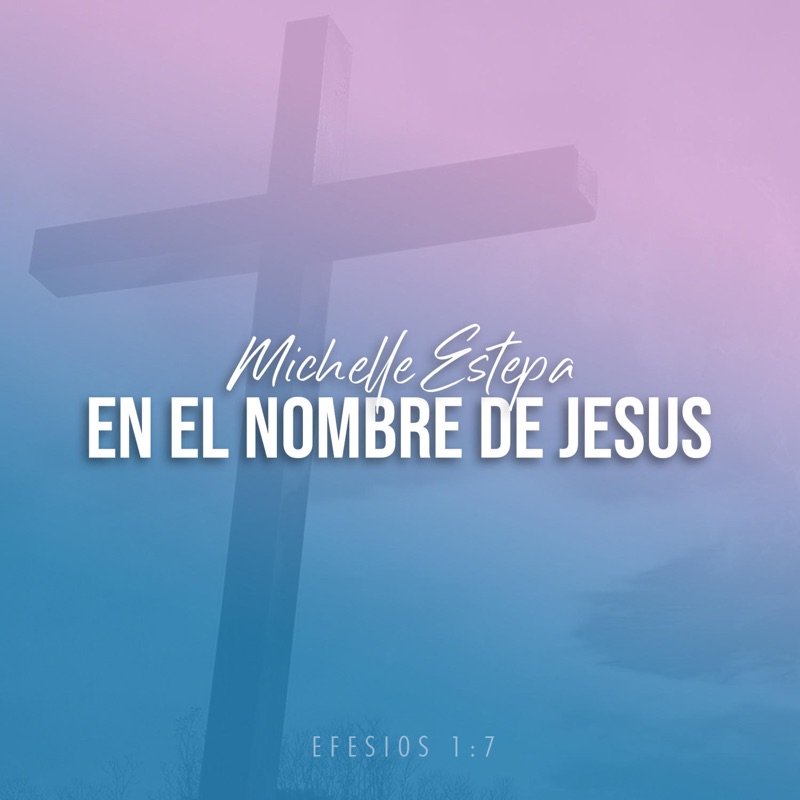 En el nombre de Jesús - Michelle Estepa: Song Lyrics, Music Videos ...