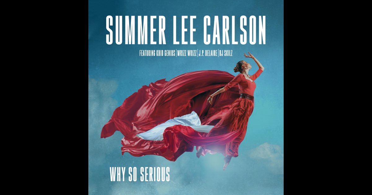 ‎Why So Serious (feat. Jason Peterson DeLaire & Khid Genius) - Album by Summer Lee Carlson ...