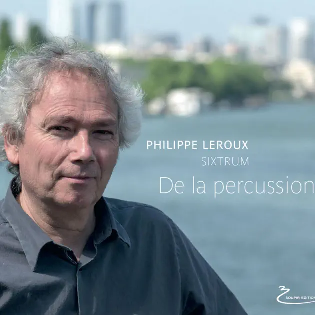 ‎Philippe Leroux의 Sixtrum (De la percussion) - Apple Music Classical