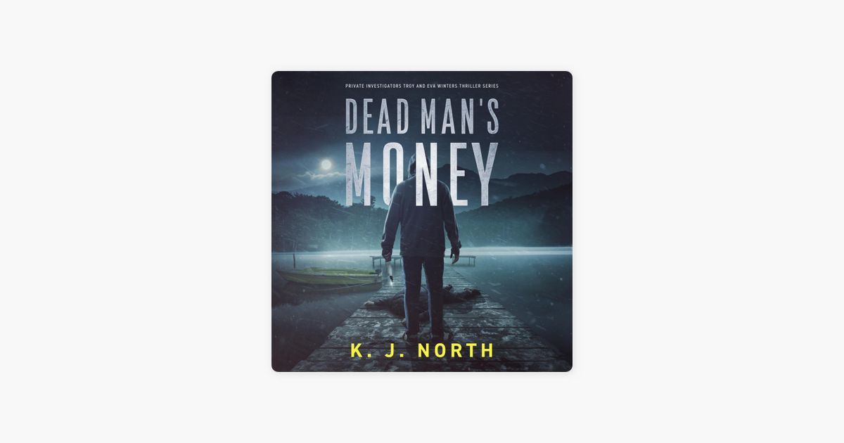 ‎Dead Man's Money: Private Investigators Troy and Eva Winters Thriller ...