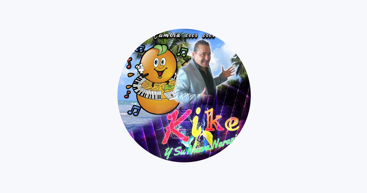 ‎Kike Y Su Nueva Naranja en Apple Music
