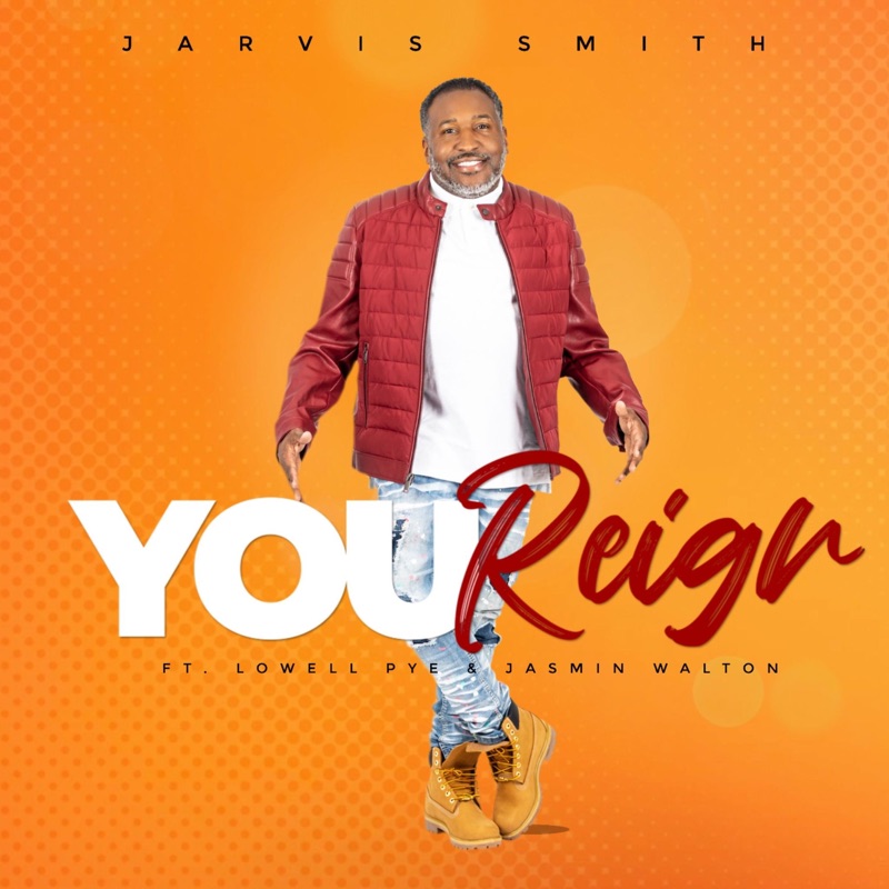 You Reign (feat. Lowell Pye & Jasmin Walton) - Jarvis Smith: Song ... You Reign (feat. Lowell Pye & Jasmin Walton) - Jarvis Smith: Song ...