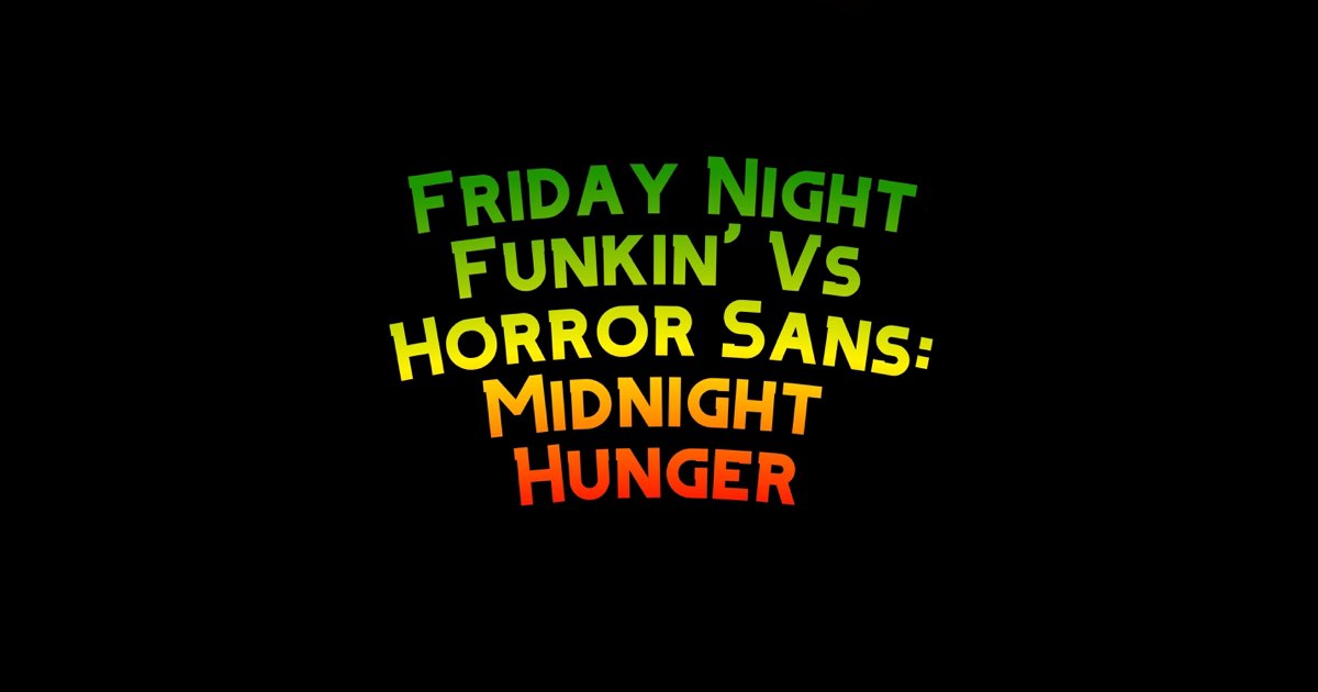 ‎Friday Night Funkin' Vs Horror Sans: Midnight Hunger (feat. Funky ...