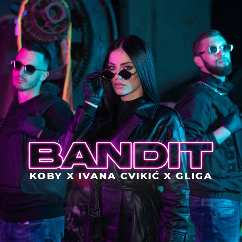 Bandit (feat. Ivana Cvikic & Gliga) - Koby DJ: Song Lyrics, Music ...