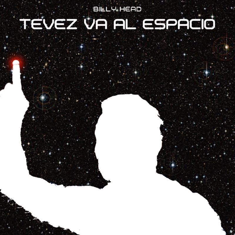 El Día Que Tevez Fue al Espacio - Billy Head: Song Lyrics, Music Videos ...