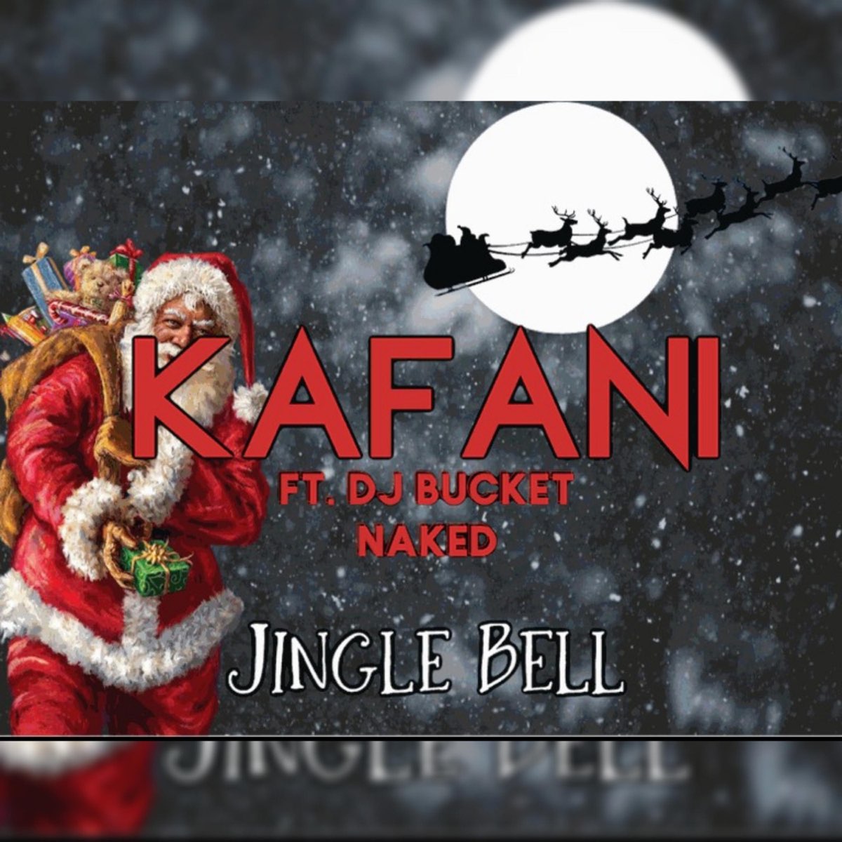 jingle Bells Feat Dj Bucket Naked Single Album By Kafani Apple Music
