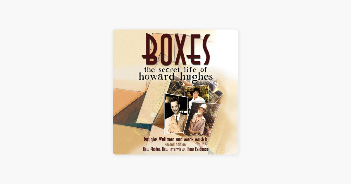 ‎Boxes: The Secret Life of Howard Hughes (Unabridged) van Douglas ...