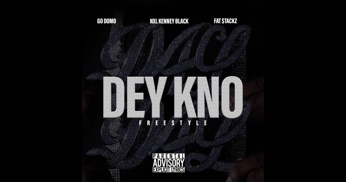 ‎dey kno freestyle (feat. fat Stackz & nil Kenney black) - Single ...