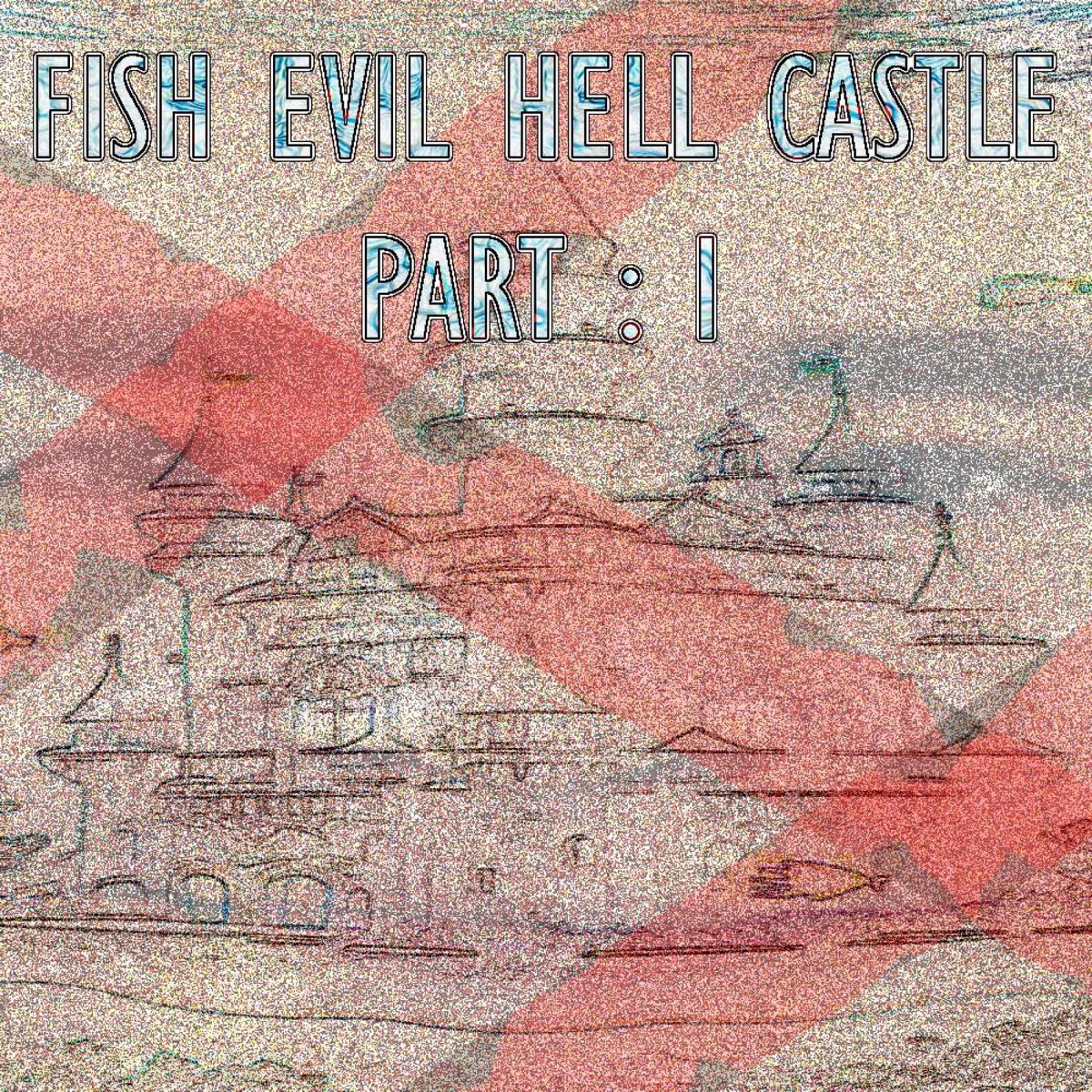 ‎Fish Evil Hell Castle (Part : 1) - Album by Yung Fish God From The ...