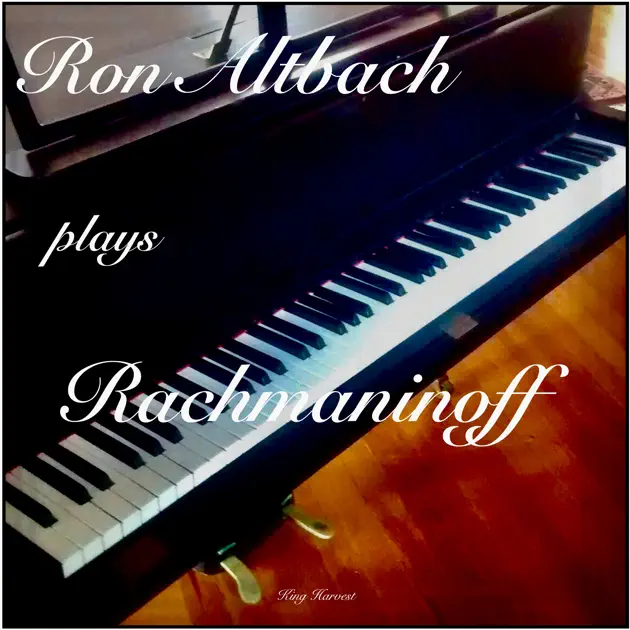 ‎Ron Altbach Plays Rachmaninoff by King Harvest - Apple Music Classical