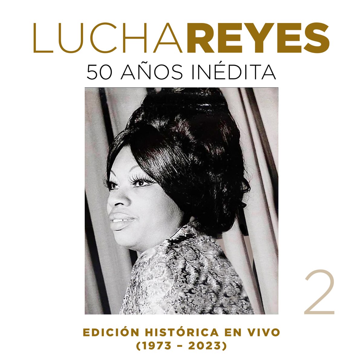 ‎Lucha Reyes: 50 Años Inédita, Vol. 2 (Edición Histórica 1973 - 2023 ...