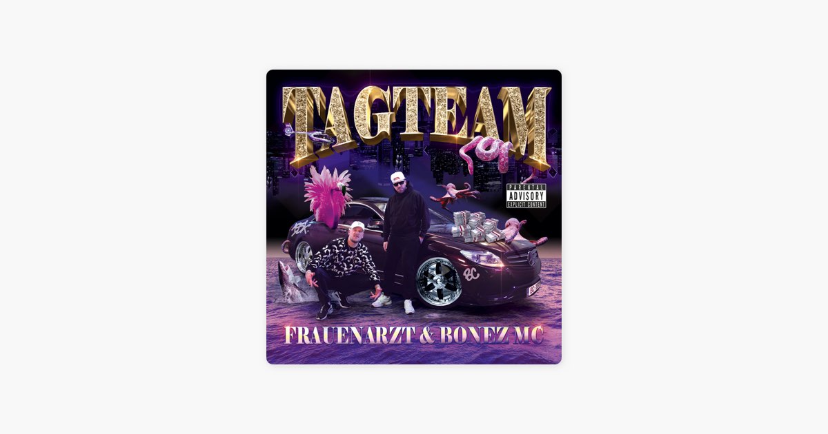 ‎TAG TEAM - Frauenarzt & Bonez MC的歌 - Apple Music