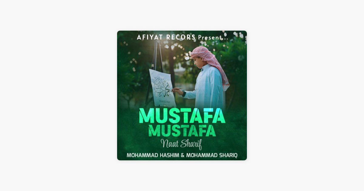 ‎Mustafa Mustafa Assalam Assalam Naat Sharif – Song by Mohammad Shariq ...