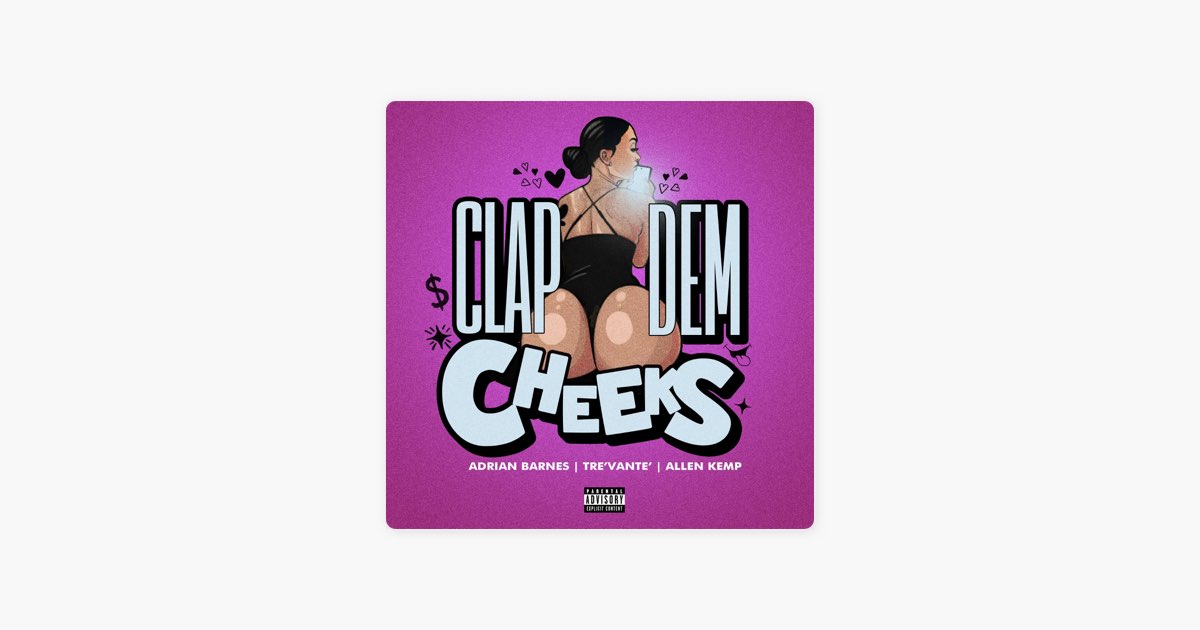 ‎Альбом «Clap Dem Cheeks - Single» — Adrian Barnes, Tre' Vante' & Allen ...