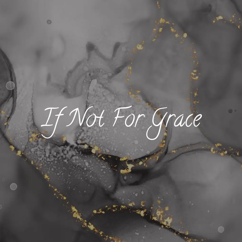 If Not for Grace - Calvin Nowell: Song Lyrics, Music Videos & Concerts