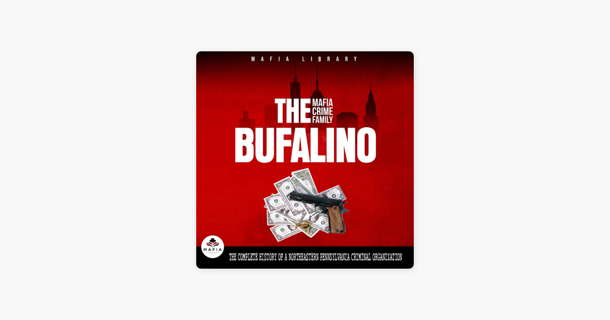 ‎The Bufalino Mafia Crime Family: The Complete History of a ...